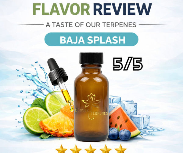 Baja Splash – Professional- Grade Botanical Terpene Blend – Denver Terpenes